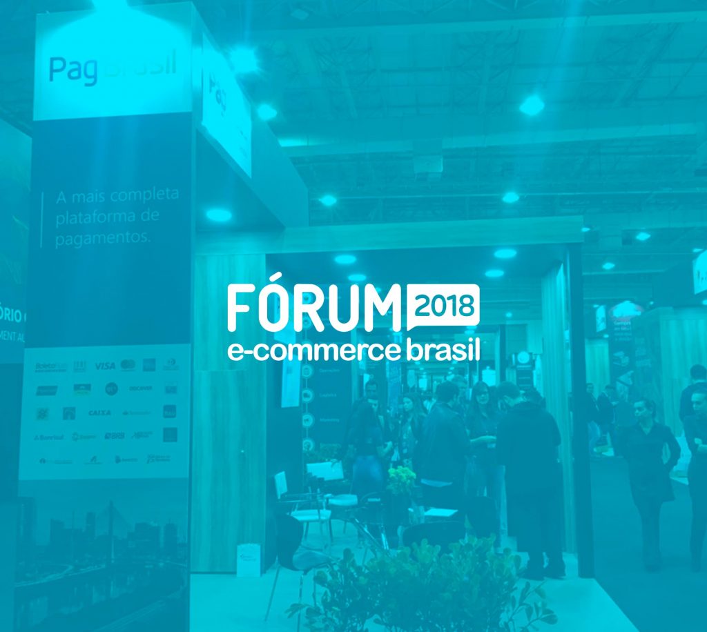 PagBrasil was at Fórum E-Commerce Brasil 2018