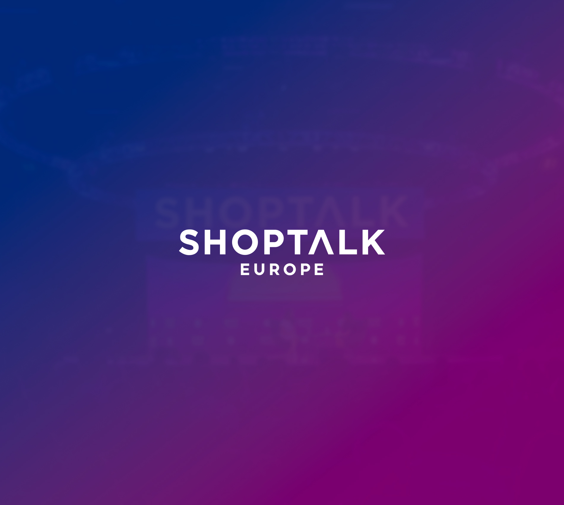 Shoptalk Europe 2023 Barcelona May 2023 Events Shoptalk Europe 2023 Barcelona May 2023 Events