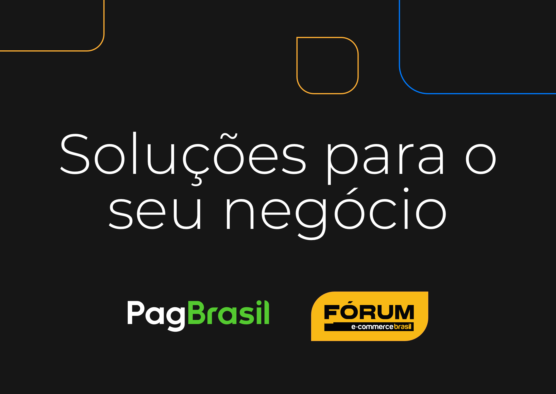 PagBrasil Conecta no Fórum E-commerce Brasil 2024 | PagBrasil